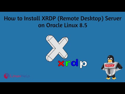 How to install Xrdp Server (Remote Desktop) on Oracle Linux 8.5 ...
