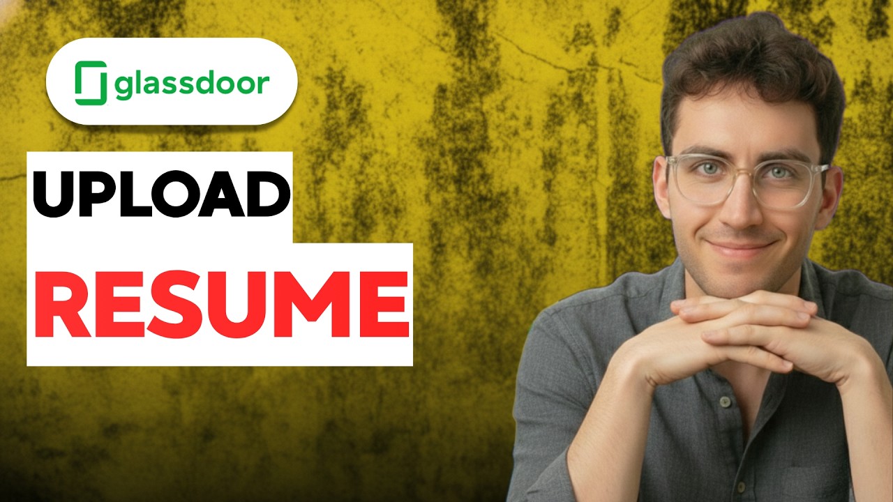 How to Upload Resume on Glassdoor [2026 Full Guide]