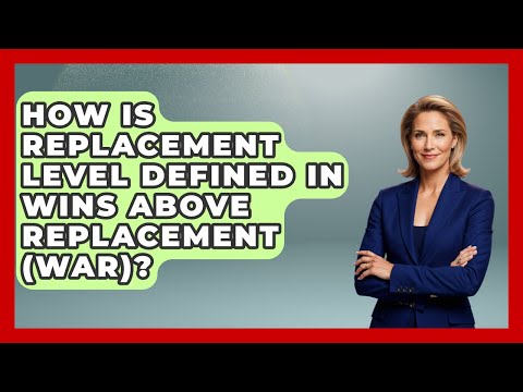 How Is Replacement Level Defined in Wins Above Replacement (WAR)? | Baseball Statistics Vault News
