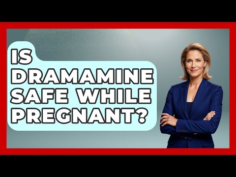 Is Dramamine Safe While Pregnant? - Women's Health and Harmony