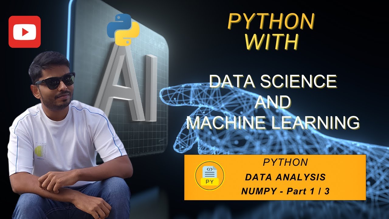 Tutorial 7 - Python Data Analysis Numpy Part 1/3 (Python With DS/ML)