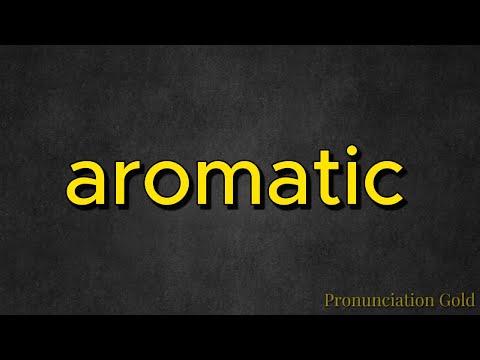 How to Say Aromatic - Pronounce it Correctly Every Time!
