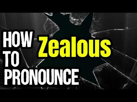 How To Pronounce Zealous? (CORRECTLY) Meaning & Pronunciation