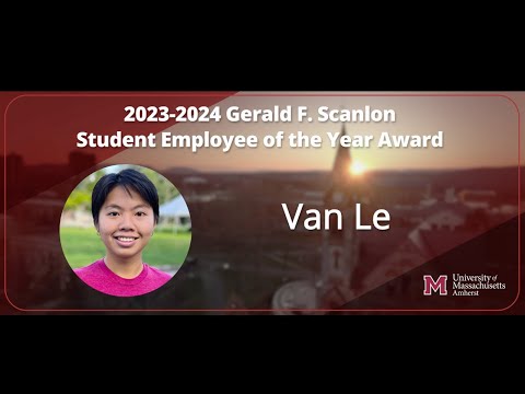 UMass Amherst Gerald F. Scanlon Student Employee of the Year Award 2024: Van Le