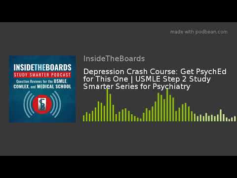 Depression Crash Course: Get PsychEd for This One | USMLE Step 2 Study Smarter Series for Psychiatry