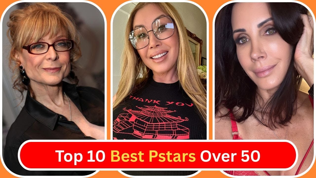 Top 10 Best Pstars Over 50- Part 01