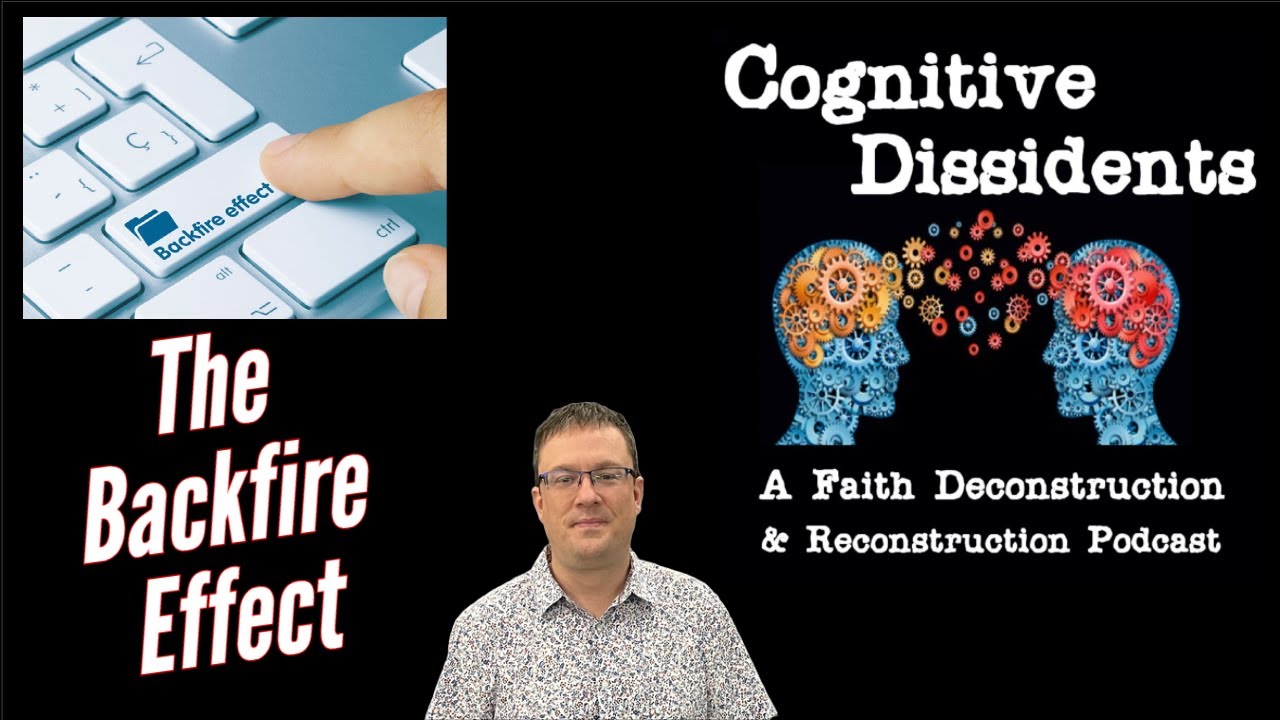 Cognitive Dissidents: 005: The Backfire Effect