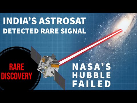 India's AstroSat Detect A Rare Signal from Space | NASA's Hubble Space Telescope Failed.