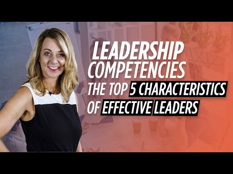 Leadership Competencies | The Top 5 Characteristics Of Effective Leaders