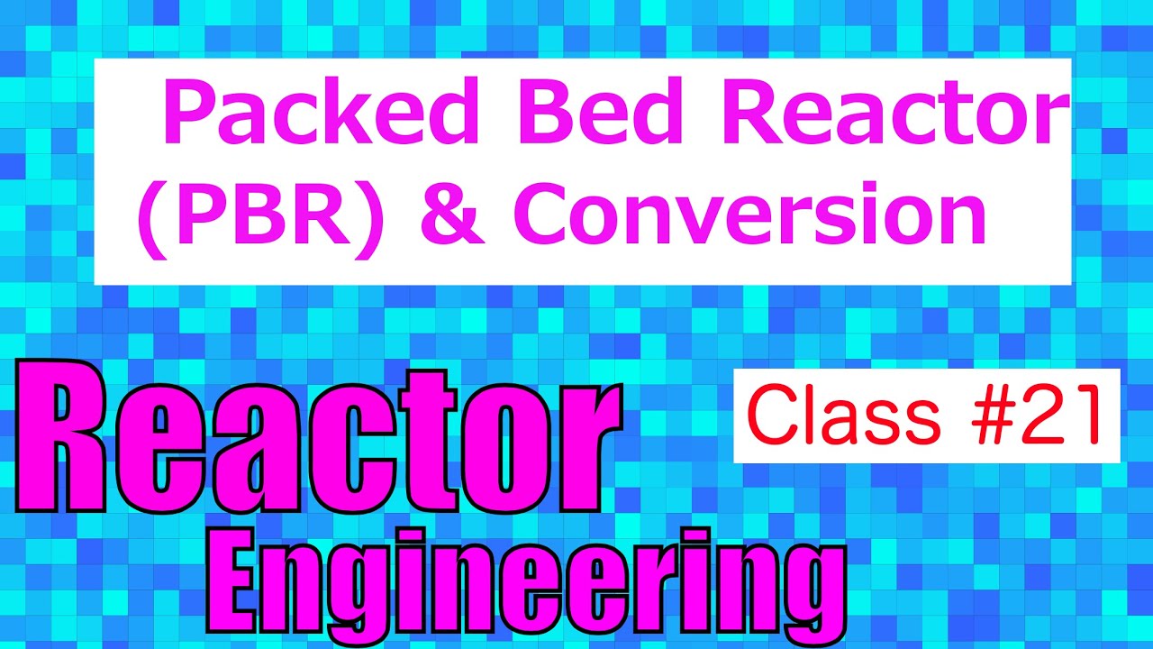 Packed Bed Reactor & Conversion // Reactor Engineering - Class 21