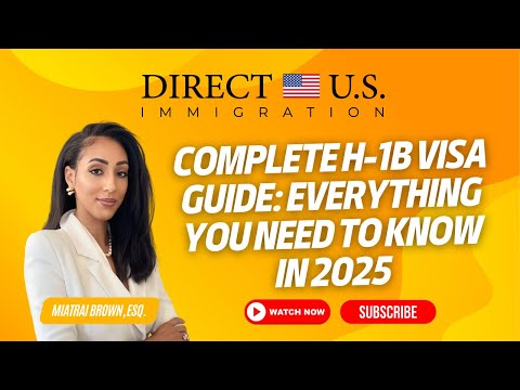 Complete H-1B Visa Guide | Everything You Need to Know in 2025 | H1B Visa | Direct U.S. Immigration