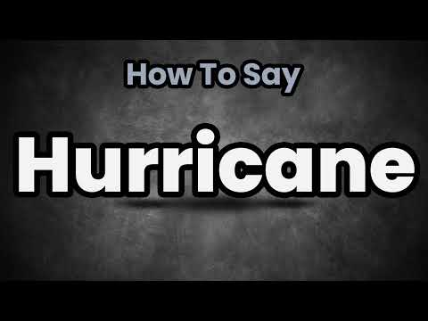 How To Pronounce Hurricane? (CORRECTLY) Meaning & Pronunciation