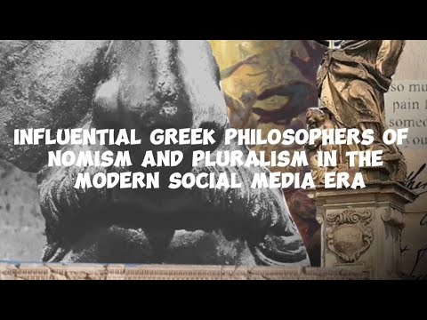 INFLUENTIAL GREEK PHILOSOPHERS OF NOMISM AND PLURALISM IN THE MODERN SOCIAL MEDIA ERA