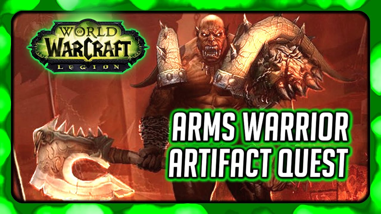 WOW Legion ► Arms Warrior Artifact Quest - Strom'kar the Warbreaker Sword