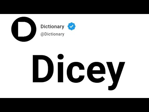 Dicey Meaning In English