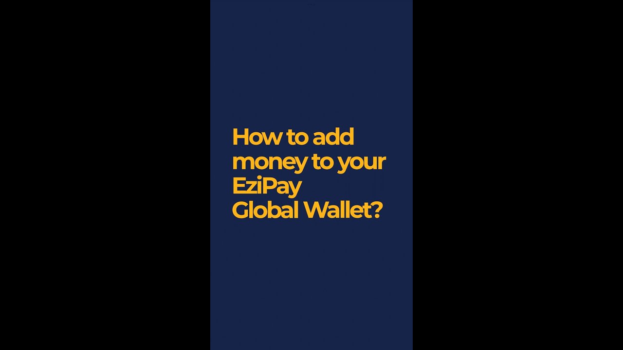 Ezipay Global | How to add money to your EziPay Global Wallet