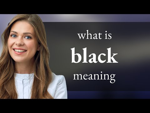 Black — BLACK meaning