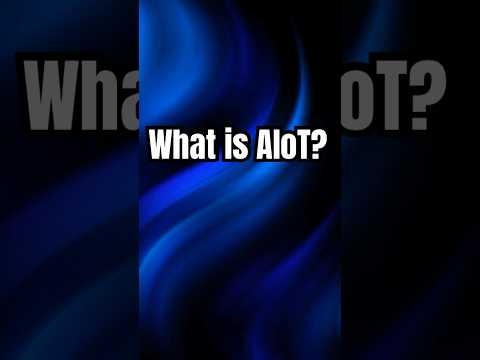 What is AIoT and How Is It REVOLUTIONIZING Technology Today