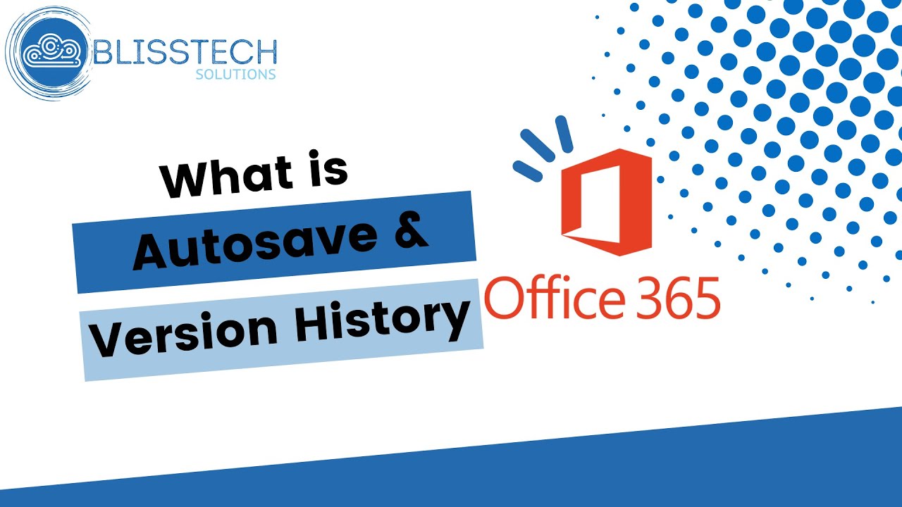 What is Autosave and Version History?