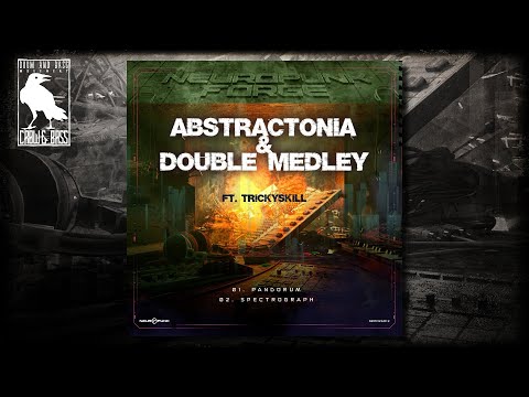 Abstractonia & Double Medley ft. Trickyskill - Spectrograph [Neuropunk Records]