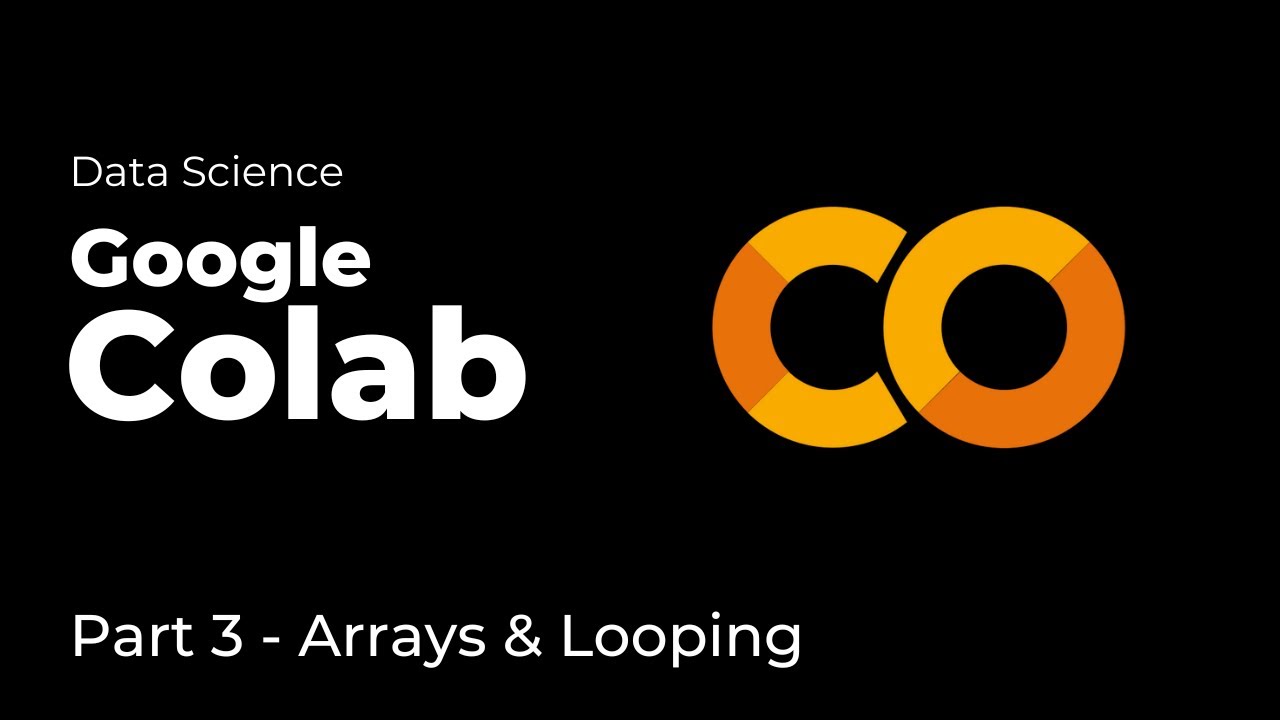 Python Lists, NumPy & Looping - Google Colab Tutorial for Data Science