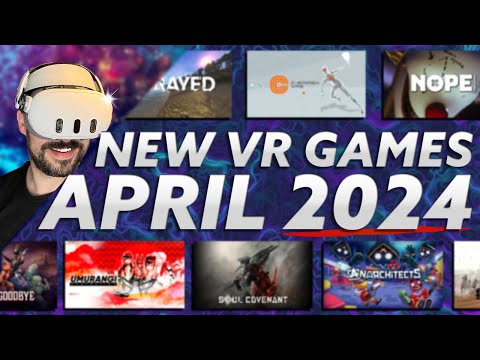 NEW VR Games APRIL 2024! | QUEST 3, QUEST 2, PSVR2, PCVR