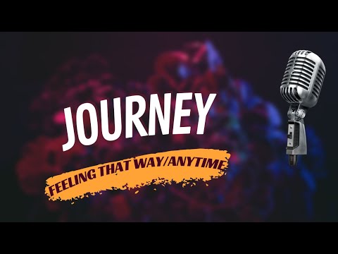 Journey karaoke - Feeling That Way-Anytime