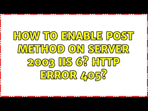 How to enable post method on Server 2003 IIS 6? HTTP Error 405?