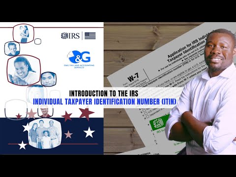 Introduction to the IRS Individual Taxpayer Identification Number (ITIN)