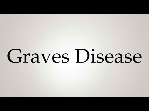 How to Pronounce ''Graves Disease''