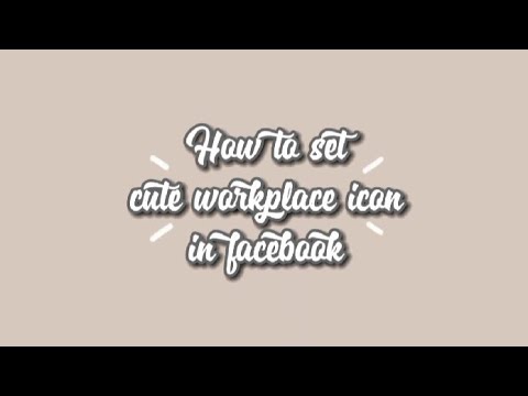 HOW TO SET CUTE WORKPLACE ICON ON FACEBOOK || Random Tuts