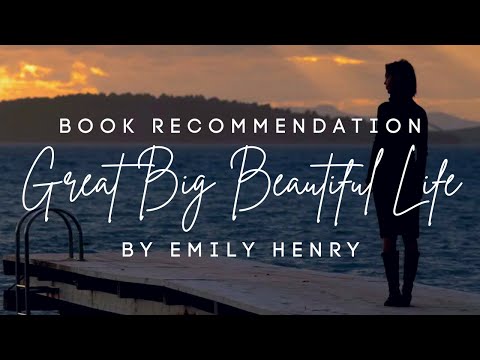 Great Big Beautiful Life by Emily Henry — A Story of Hope & Healing