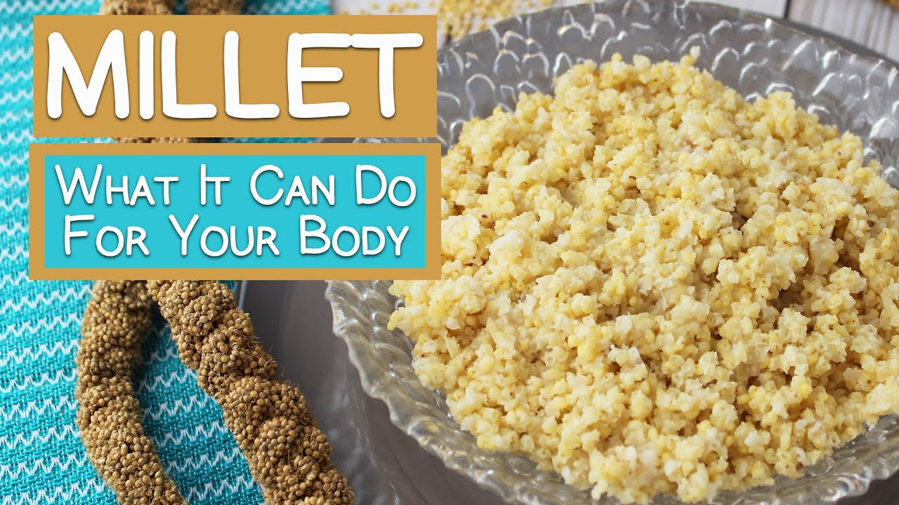 What Millet Can Do For Your Body | 5 Benefits