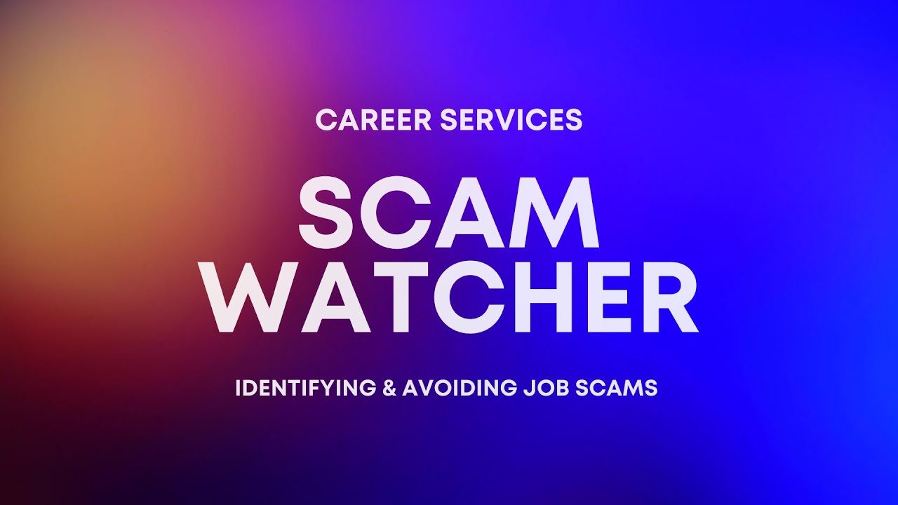 Scam Watcher - Identifying and Avoiding Job Scams