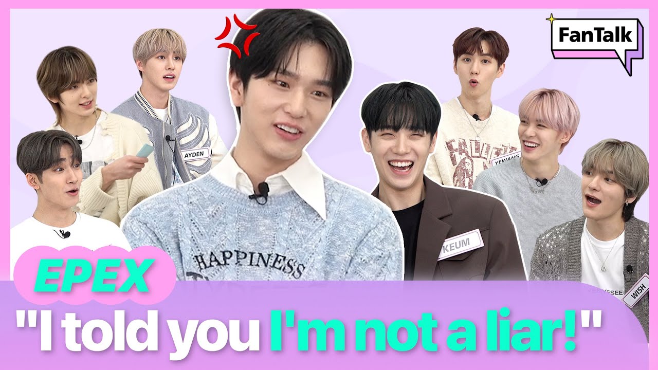 FanTalk with EPEX: EPEX play the liar game! Guess who’s best at keeping ...