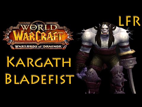 Steam Community :: Video :: [WoW] Kargath Bladefist LFR