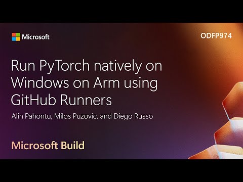Run PyTorch natively on Windows on Arm using GitHub Runners | ODFP974
