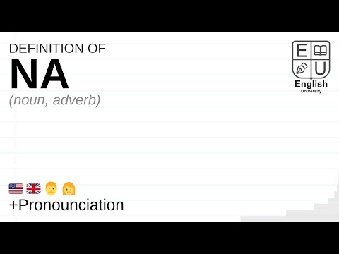 NA meaning, definition & pronunciation | What is NA? | How to say NA
