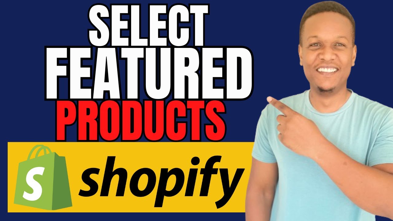 How To Select Featured Products On Shopify
