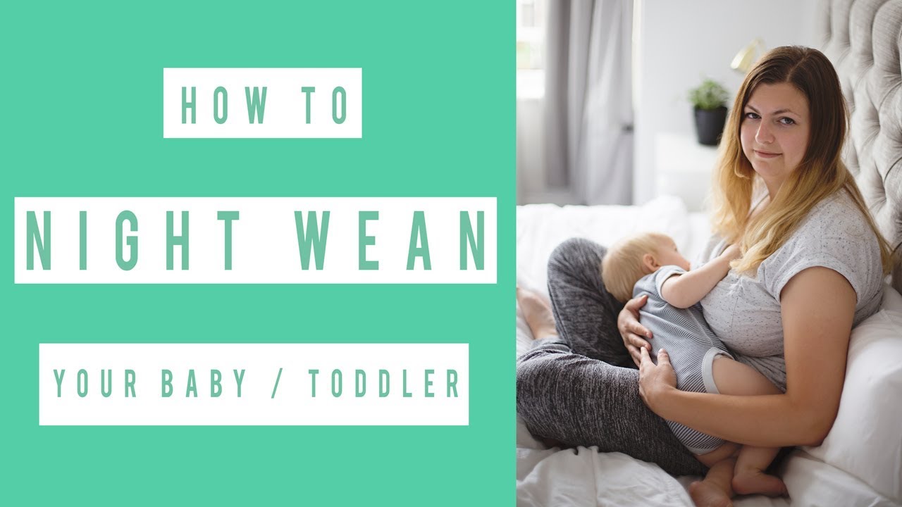 HOW TO NIGHT WEAN YOUR BABY / TODDLER | TIPS FOR GENTLE NIGHT WEANING