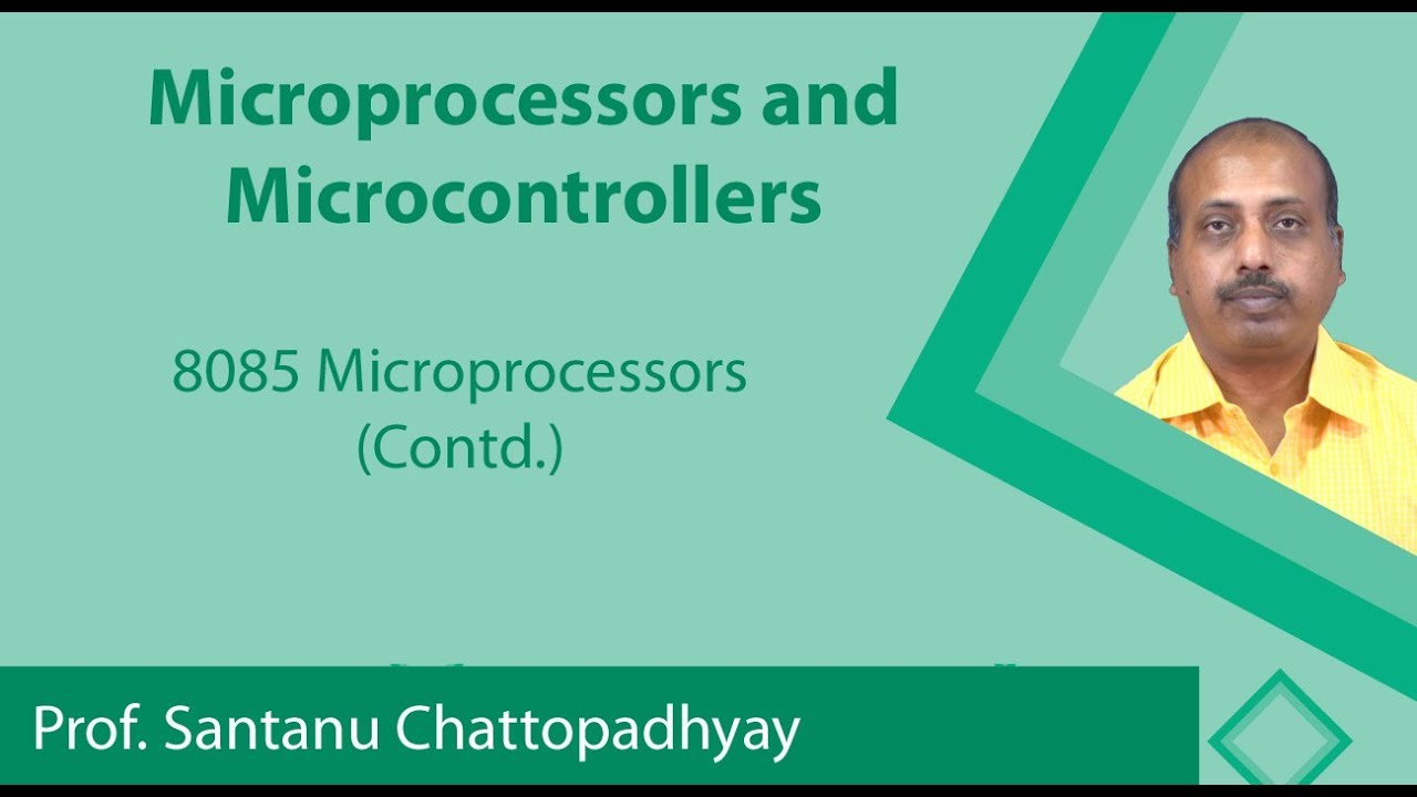 Lecture 14: 8085 Microprocessors (Contd.)