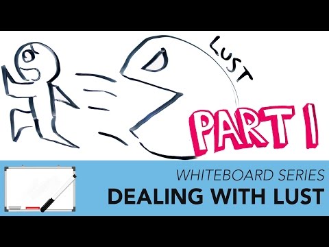 How to Deal with Lust | Monthly Whiteboard - Impact Video Productions