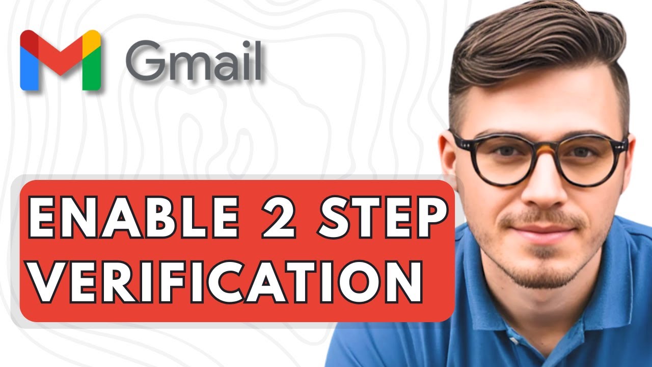How To Enable 2 Step Verification In Google Or Gmail Account [2025 Guide]