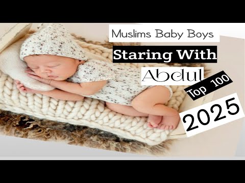 Islamic Baby Boys Names With Meaning/Baby Boys Names Start With Abdul/100 Boys Boys Names 2025