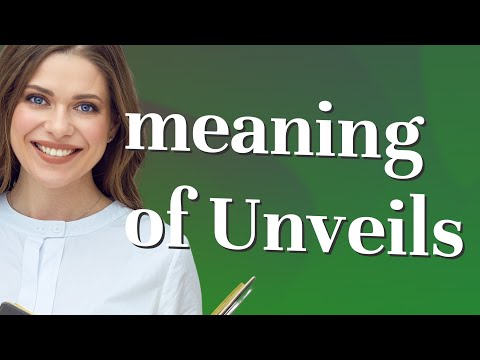 Unveils | meaning of Unveils
