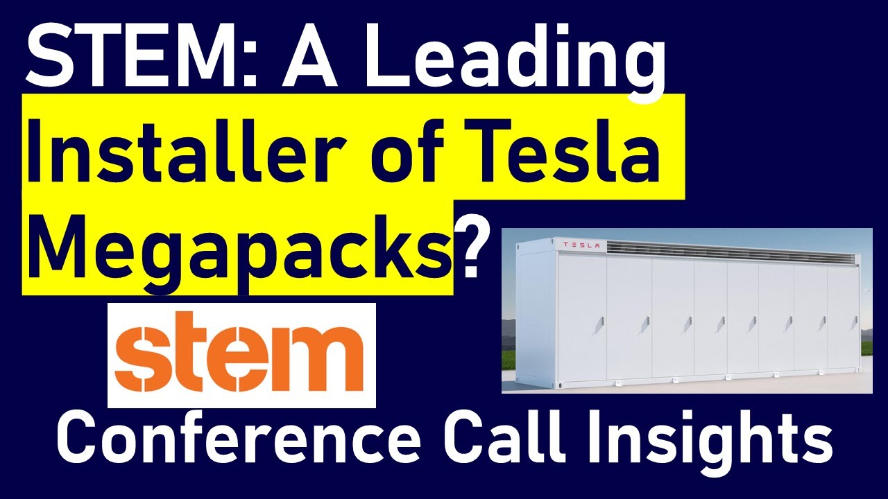 STEM: A Leading Installer of Tesla Megapacks? Design Storage Solutions, Sell Software for 20 years