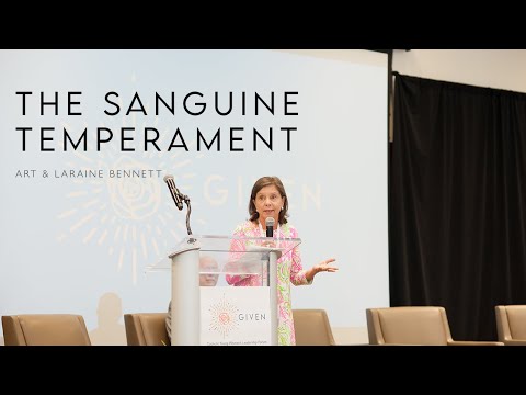 The Sanguine Temperament - Art & Laraine Bennett - 2019 GIVEN Forum