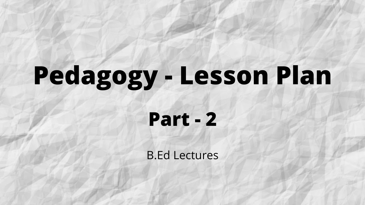 How to Write Instructional Objectives in Behavioural Terms ? | Pedagogy | Model Lesson Plan | Part 2