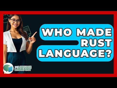Who Made Rust Language? - The Language Library
