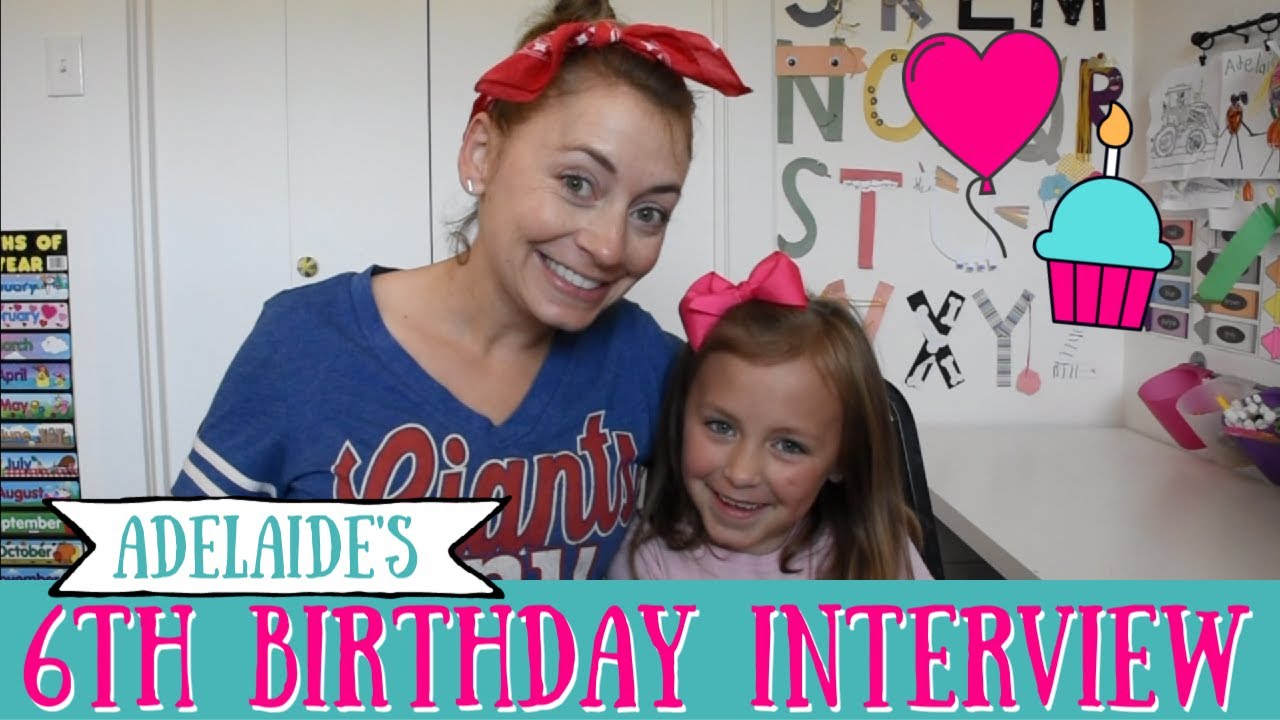 Adelaide's 6th Bday Interview